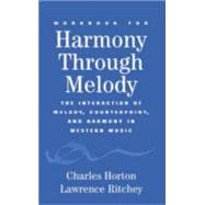 Workbook for Harmony Through Melody The Interaction of Melody ...