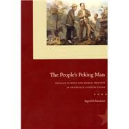 The People's Peking Man: Popular Science and Human Identity in ...
