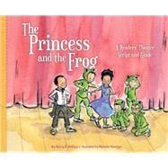The Princess and the Frog: A Readers' Theater Script and Guide